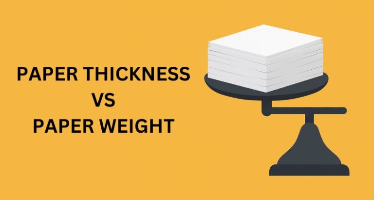 Paper Thickness vs Paper Weight | Know the Difference